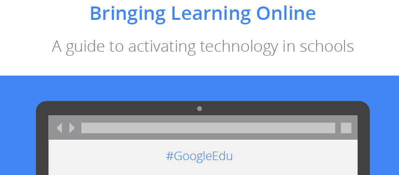 Google releases guide to help schools integrate its technology into ...