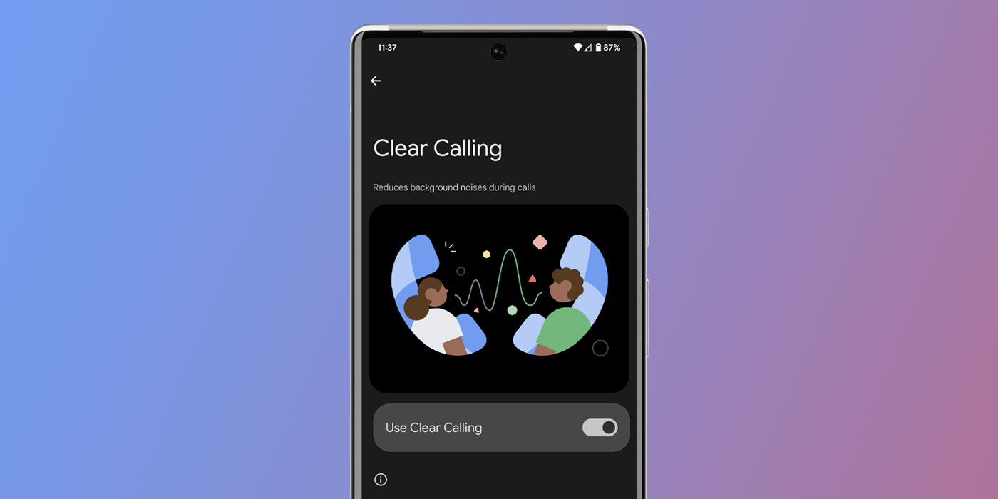 Google Pixel's Clear Calling isn't on by default; how to turn it on